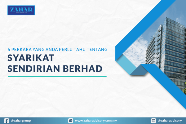 4 Perkara yang Anda Perlu Tahu Tentang Syarikat Sendirian Berhad ...