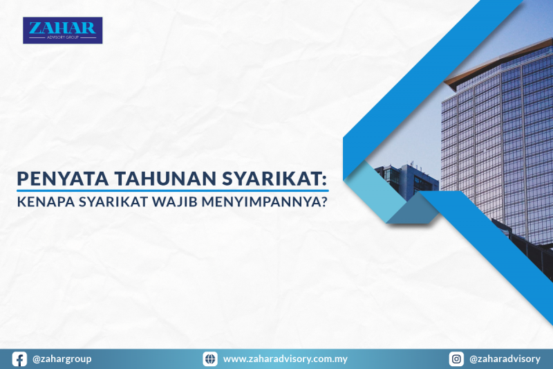 Penyata Tahunan Syarikat: Kenapa Syarikat Wajib Menyimpannya? – Zahar ...